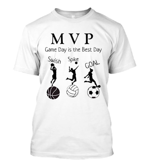 MVP Game Day Is The Best Day Swish Spike Goal T-Shirt
