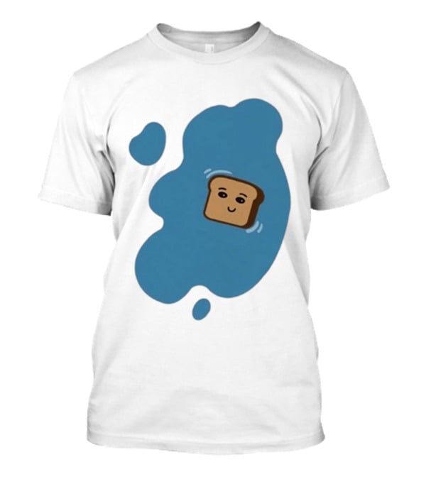 New Soggy Toast Another Spill Happy Bread In Puddle T-Shirt