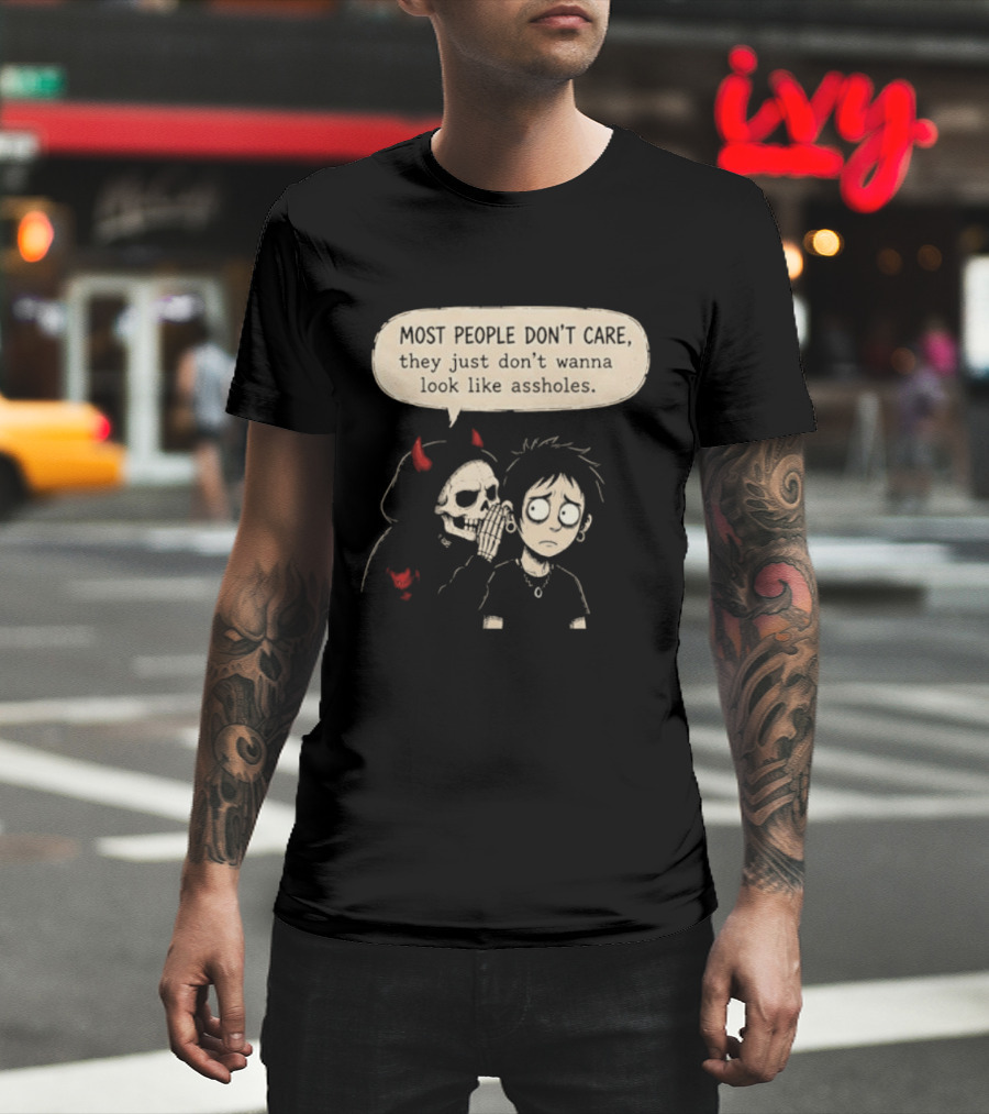 Devil Skull Most People Don't Care They Just Don't Wanna Look Like Assholes T-Shirt