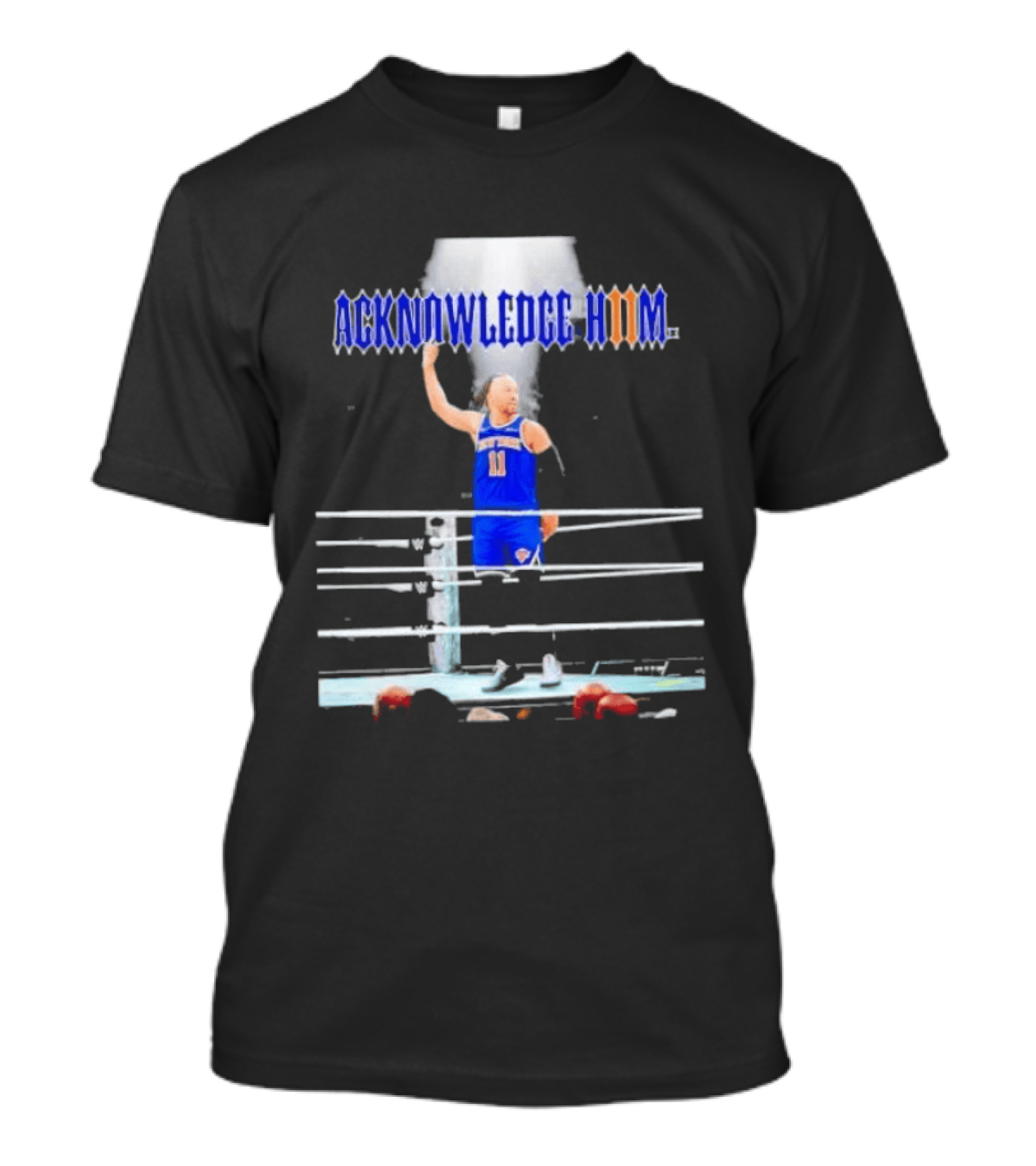 ACKNOWLEDGE HIM Jalen Brunson 11 WWE Basketball T-Shirt