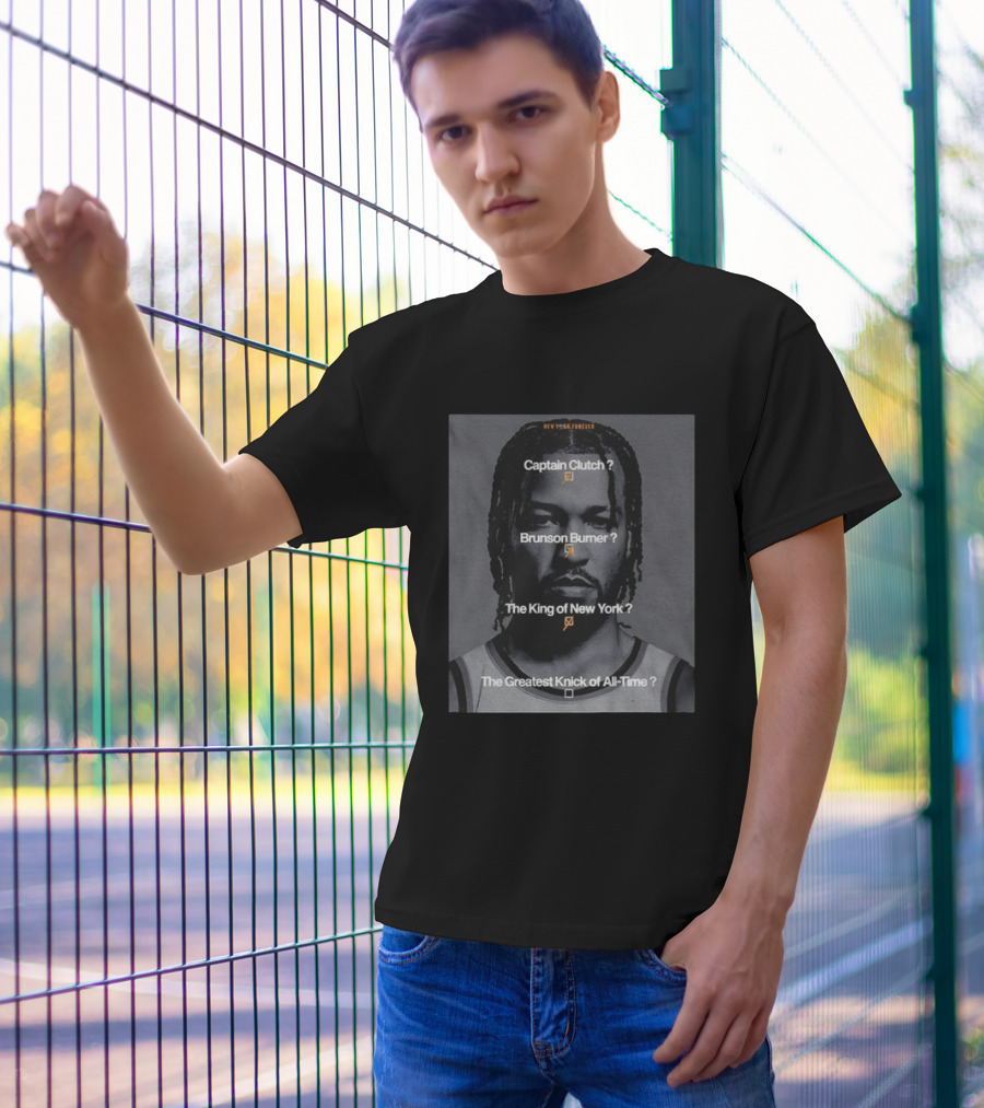 New York Forever Captain Clutch Brunson Burner King Of New York Greatest Knick Of All Time T-Shirt