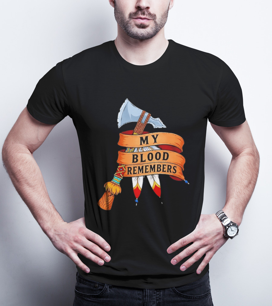 My Blood Remembers Axe And Feathers Rustic Heritage T-Shirt
