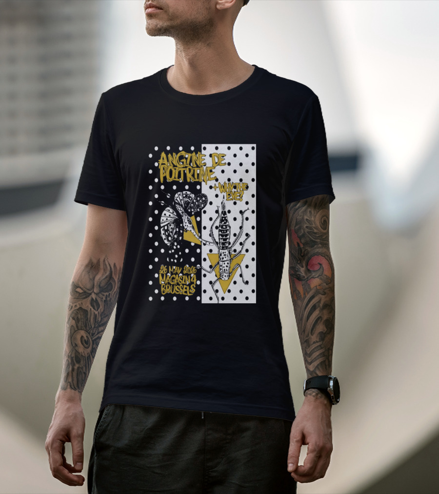 Angine De Poitrine Why The Eye 5 26 2026 Bruxelles Be T-Shirt