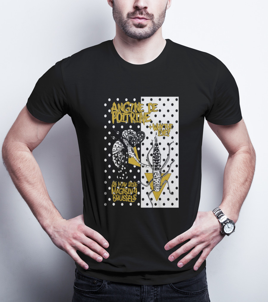 Angine De Poitrine Why The Eye 5 26 2026 Bruxelles Be T-Shirt