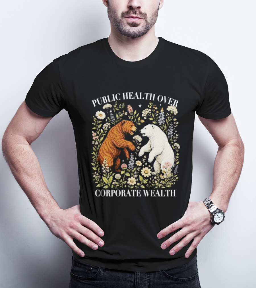 Public Health Over Corporate Wealth Bear Floral T-Shirt