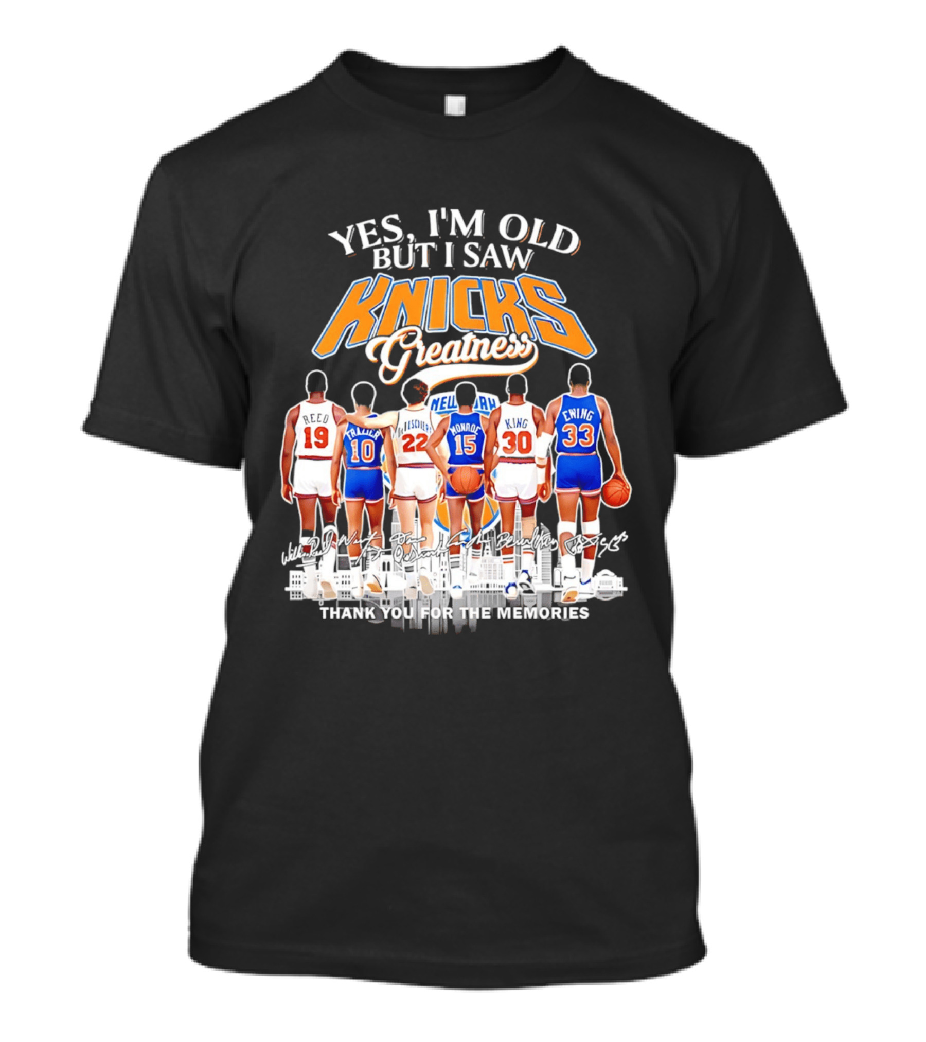 Yes I'm Old But I Saw Knicks Greatness Thank You For The Memories T-Shirt