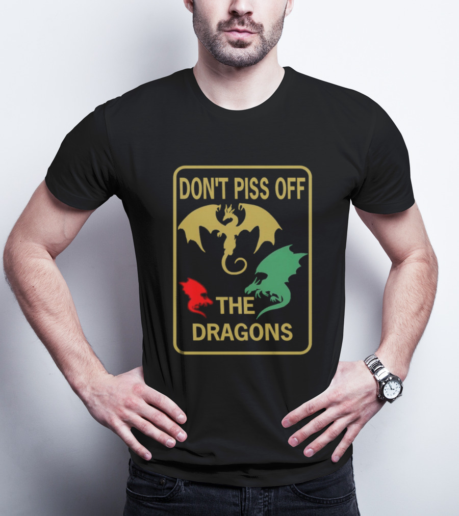 Don't Piss Off The Dragons Three Colorful Dragon T-Shirt