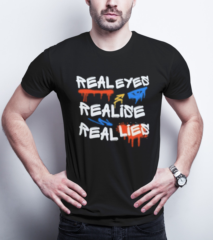 Real Eyes Realise Real Lies Drip Graffiti Red Blue Yellow T-Shirt
