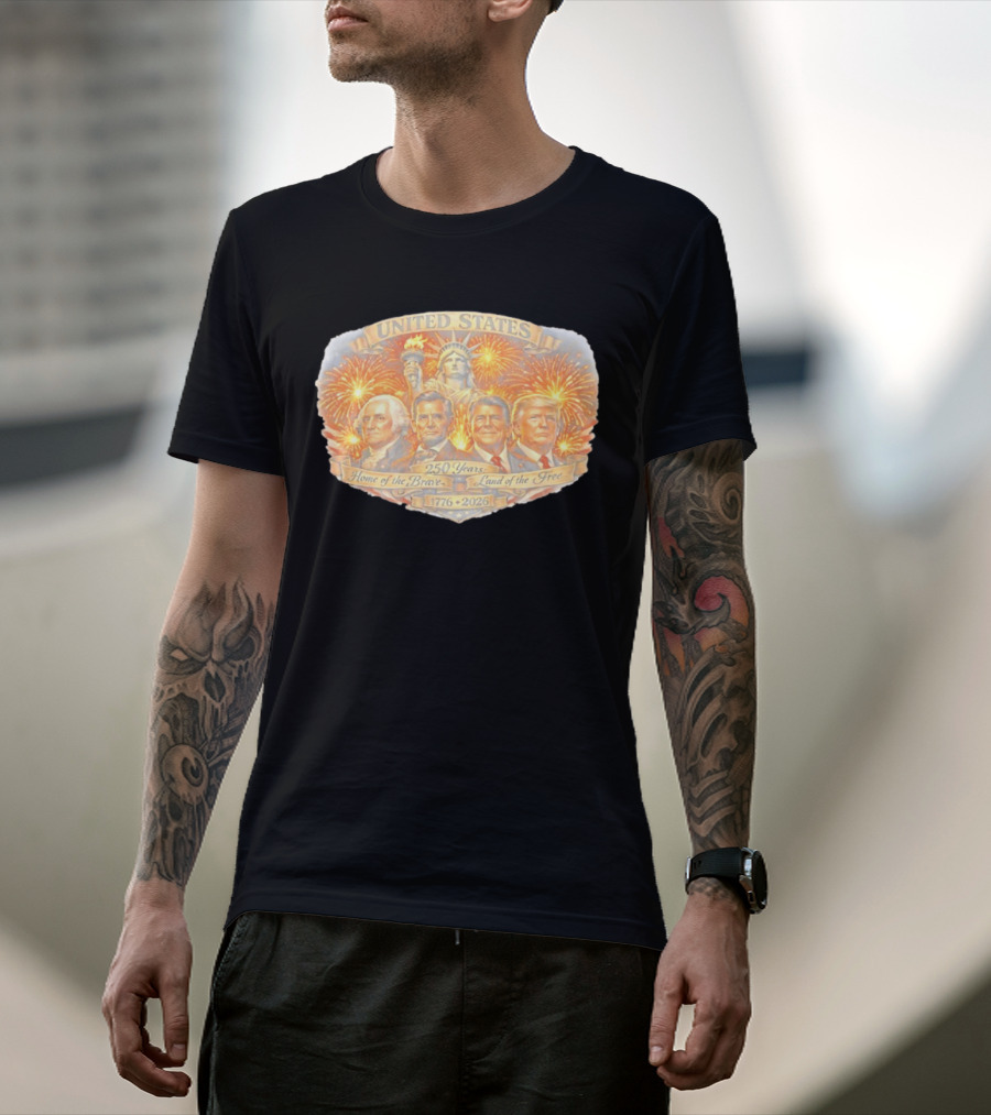 United States 250 Years 1776 2026 Home Of The Brave Land Of The Free Statue Of Liberty Fireworks Presidents T-Shirt