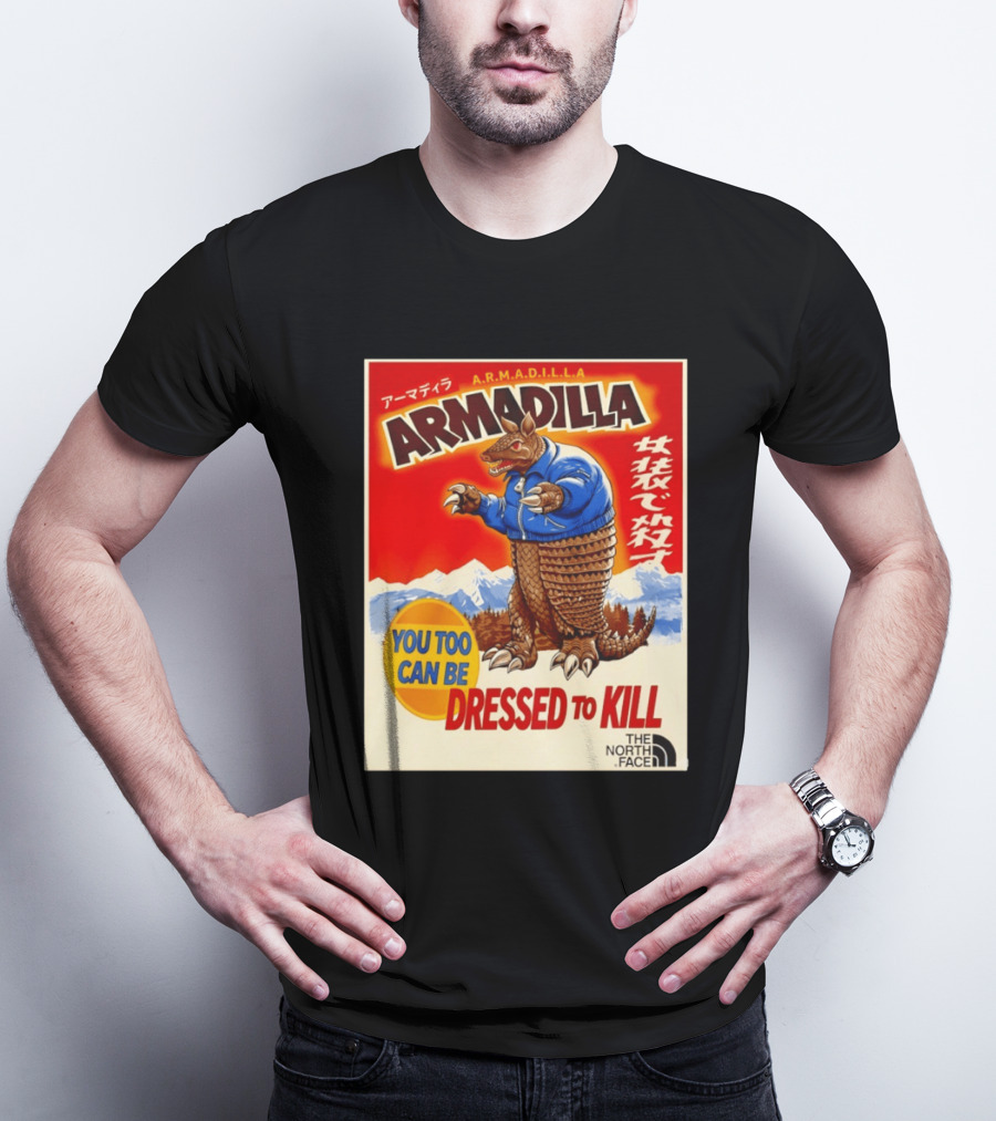 Armadillo A.R.M.A.D.I.L.L.A. You Too Can Be Dressed To Kill The North Face T-Shirt