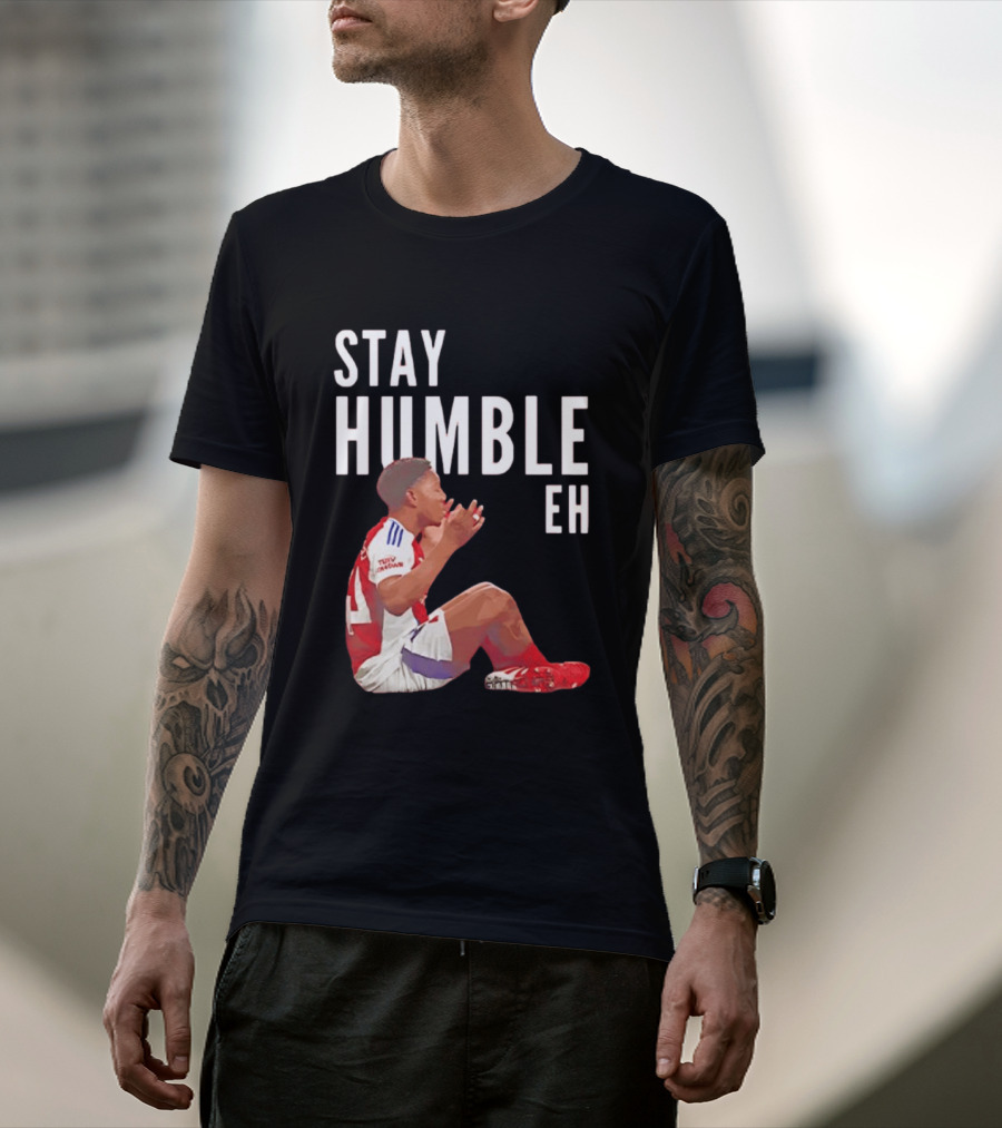 Stay Humble Eh Soccer Player Sitting Myles Lewis Skelly T-Shirt