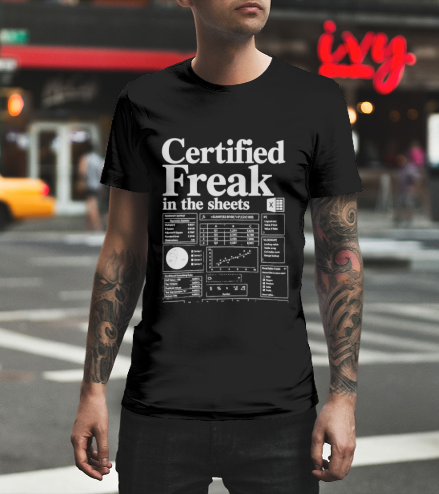 Certified Freak In The Sheets Excel Spreadsheet Humor T-Shirt