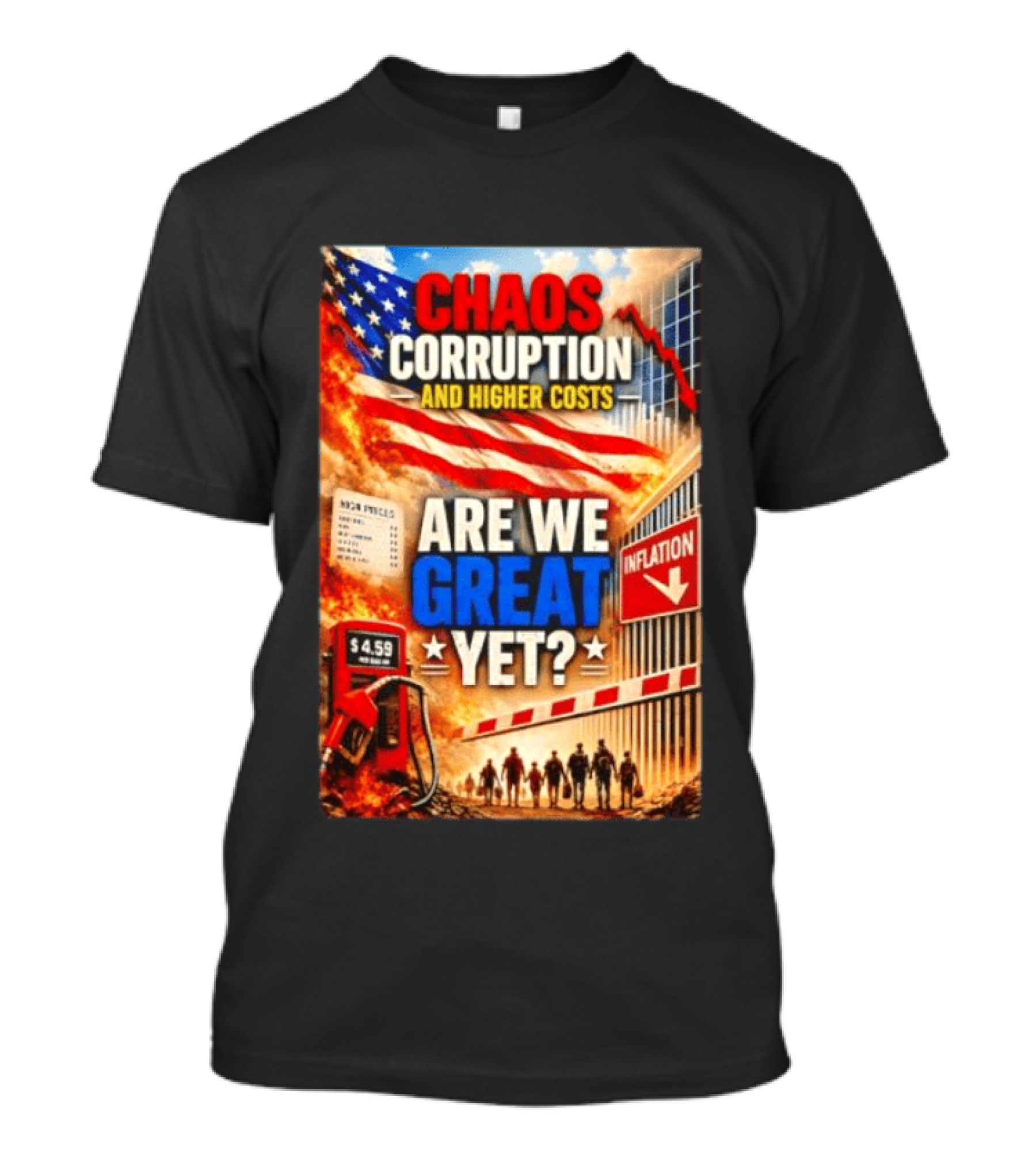 Chaos Corruption And Higher Costs Are We Great Yet Inflation American Flag Symbolism T-Shirt