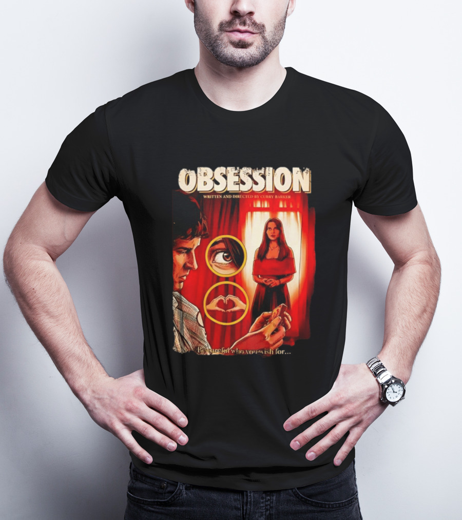 Obsession Written And Directed By Curry Barker Be Careful Who You Wish For T-Shirt