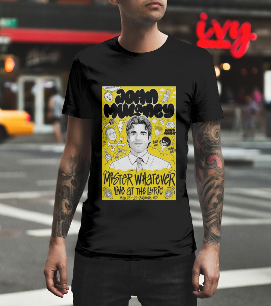John Mulaney Mister Whatever Live At The Lyric Baltimore MD May 28 29 2026 T-Shirt