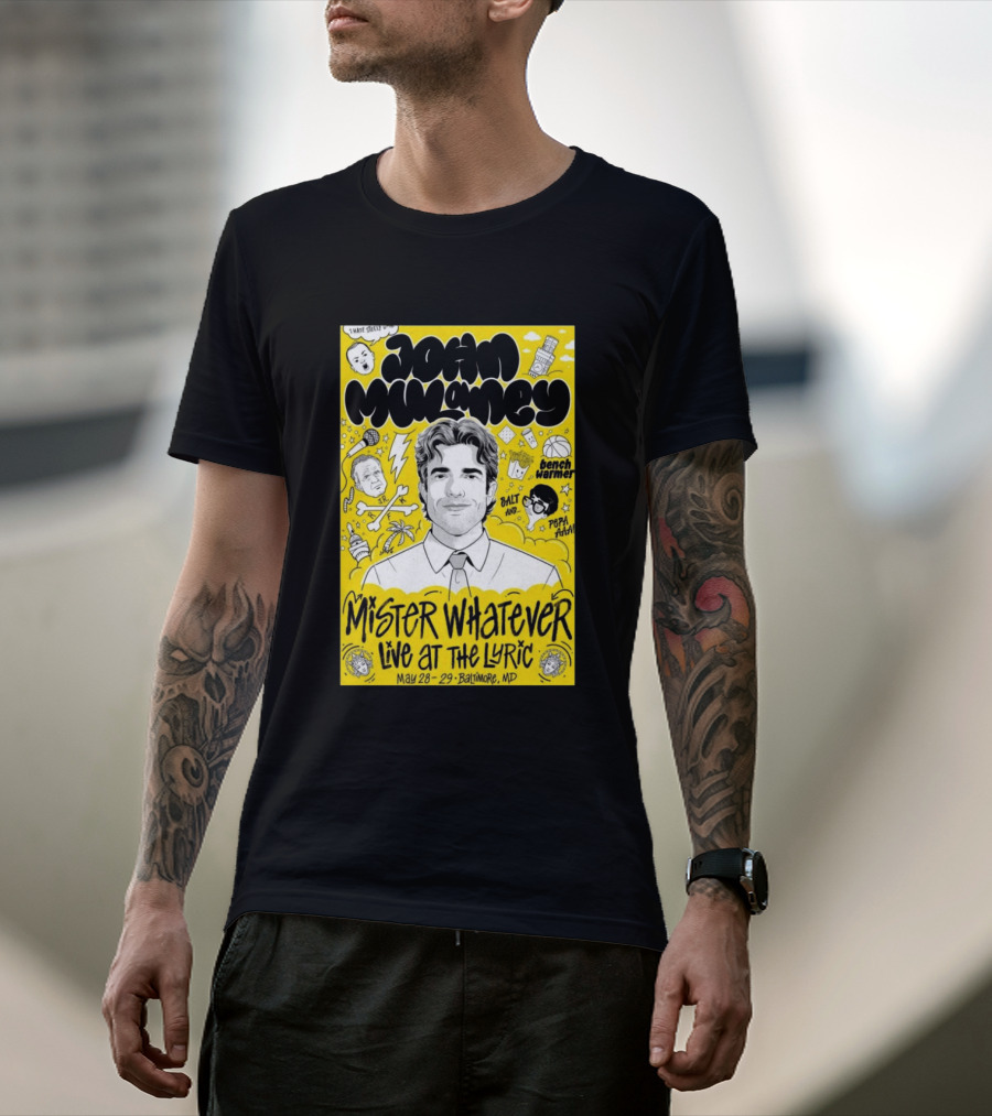 John Mulaney Mister Whatever Live At The Lyric Baltimore MD May 28 29 2026 T-Shirt