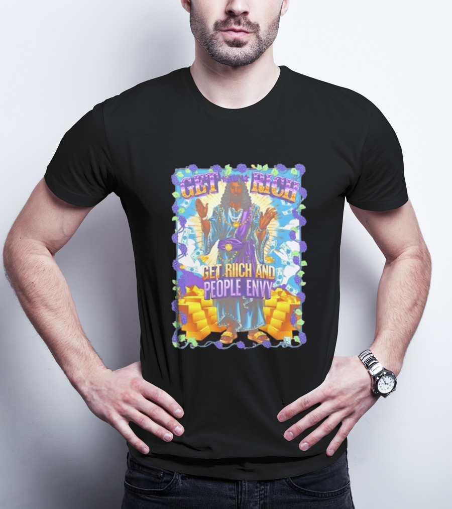 Get Rich And People Envy Grape And Gold Wealthy T-Shirt