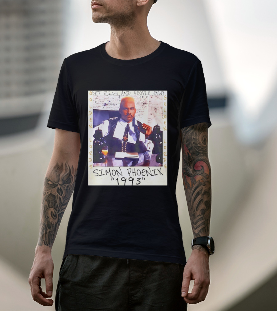 Golden Lords Simon Phoenix 1993 Get Rich And People Envy T-Shirt