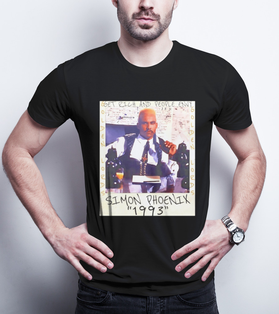 Golden Lords Simon Phoenix 1993 Get Rich And People Envy T-Shirt