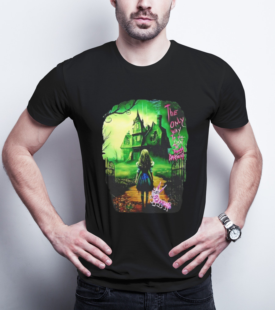 The Only Way To The Light Is Through Darkness Alice In Wonderland Horror Dark Gothic Mansion Path Rabbit T-Shirt