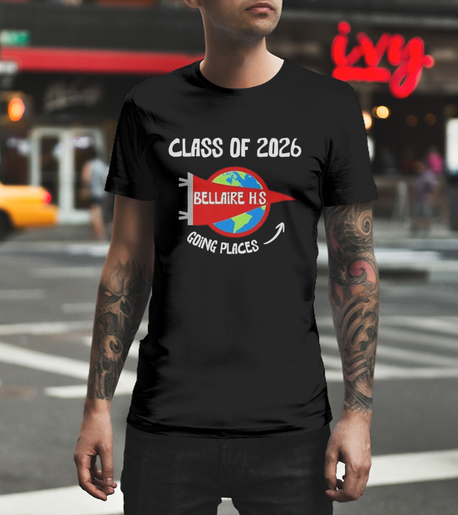 Bellaire H.S. Class Of 2026 Going Places Globe And Rocket T-Shirt