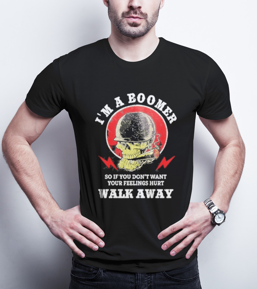I'm A Boomer So If You Don't Want Your Feelings Hurt Walk Away Vintage Style Retro Humor T-Shirt