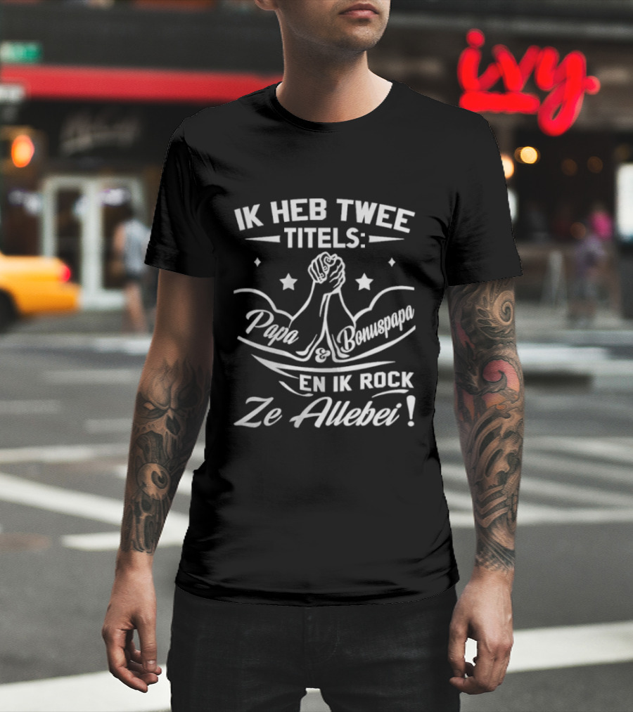 Ik Heb Twee Titels Papa En Opa En Ik Rock Ze Allebei T-Shirt