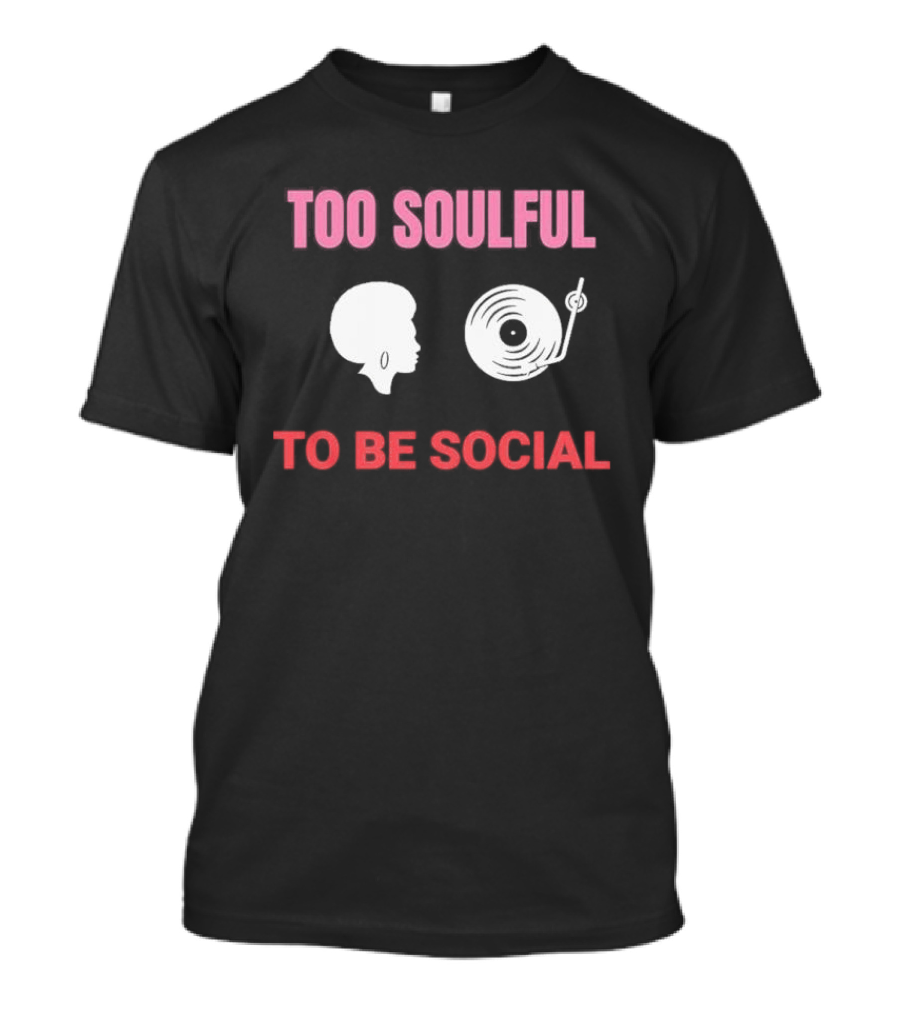 Too Soulful To Be Social Vinyl Record Afro T-Shirt