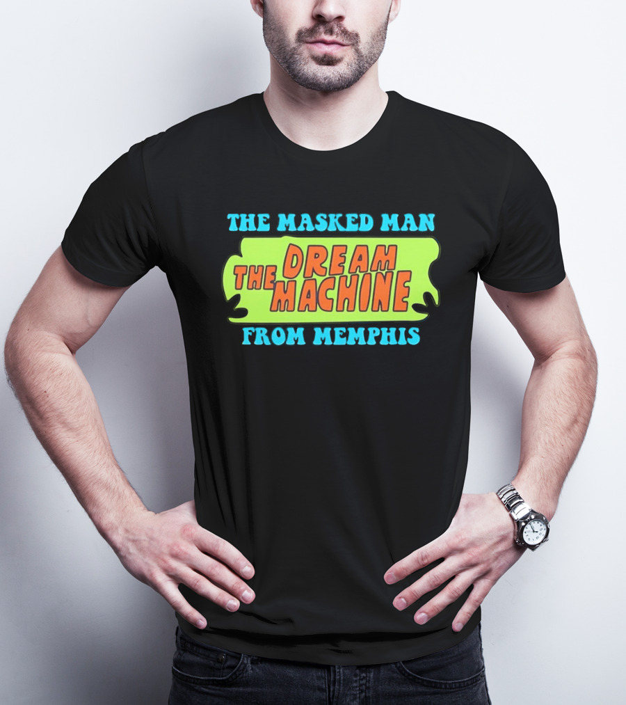 The Masked Man The Dream Machine From Memphis T-Shirt