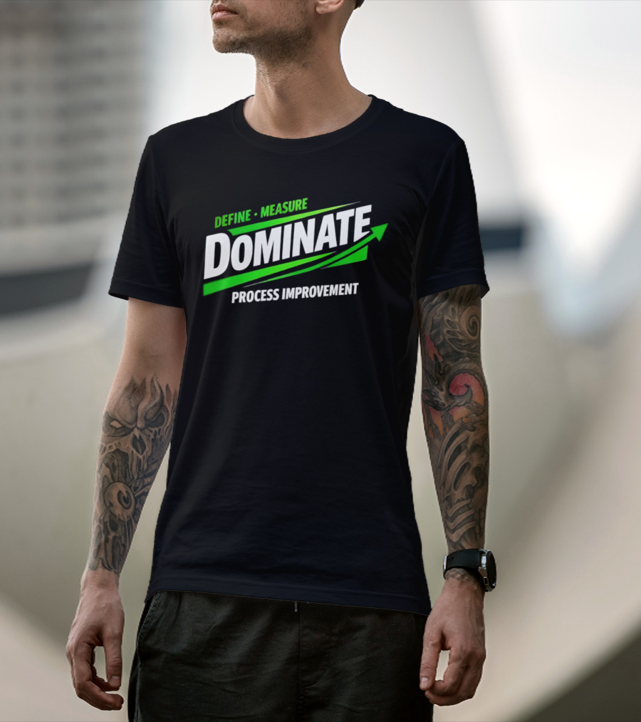 Define Measure Dominate Process Improvement Arrow T-Shirt