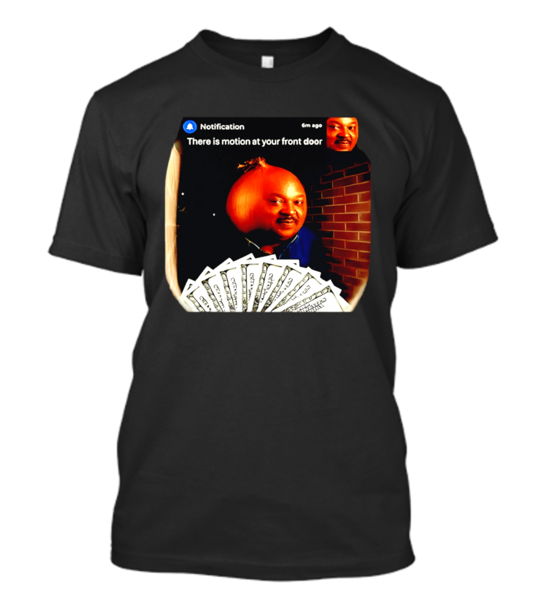 Notification There Is Motion At Your Front Door Onion Head Meme T-Shirt