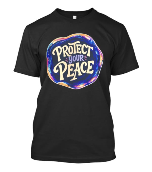Protect Your Peace Vibrant Psychedelic Aura T-Shirt