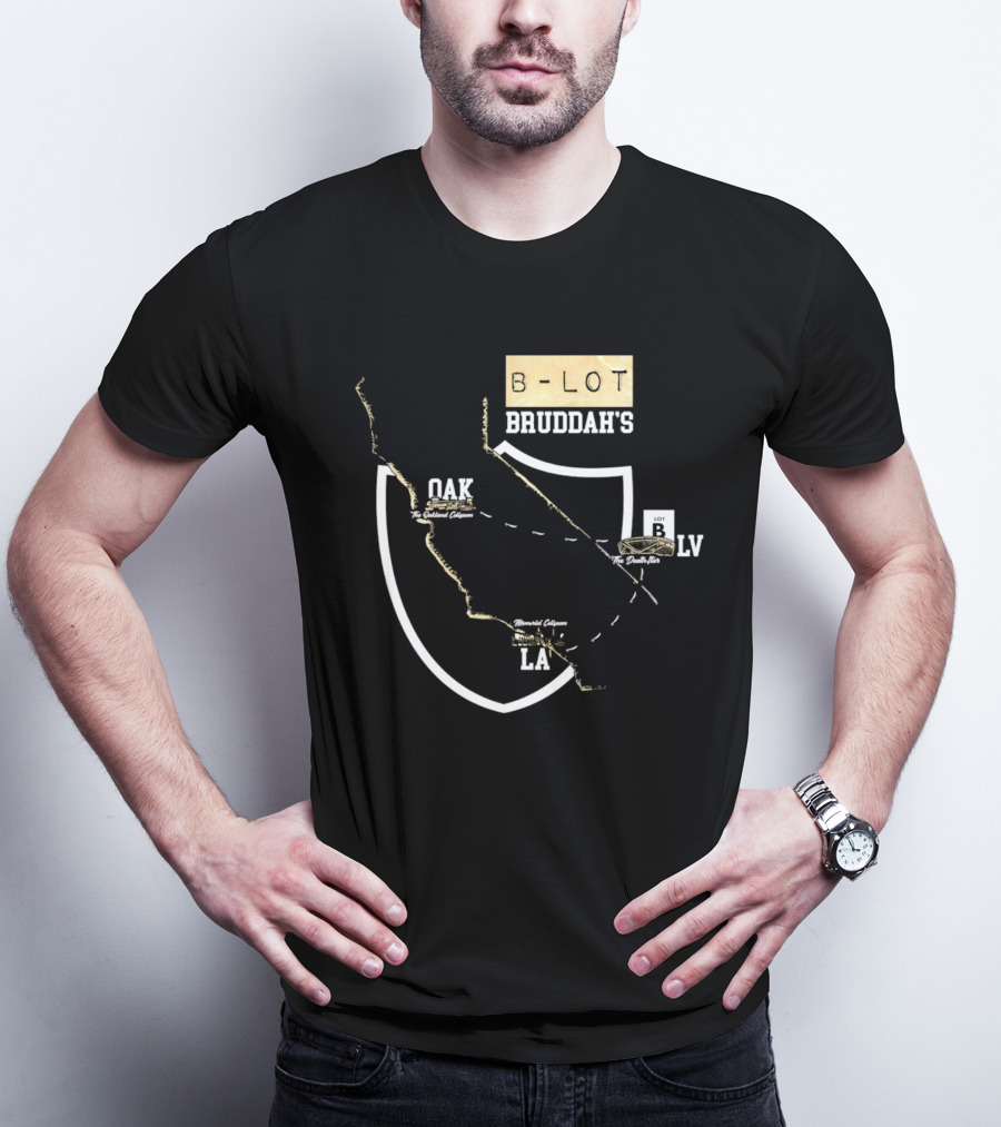 Las Vegas Raiders B Lot Bruddah's OAK LV LA California Map T-Shirt