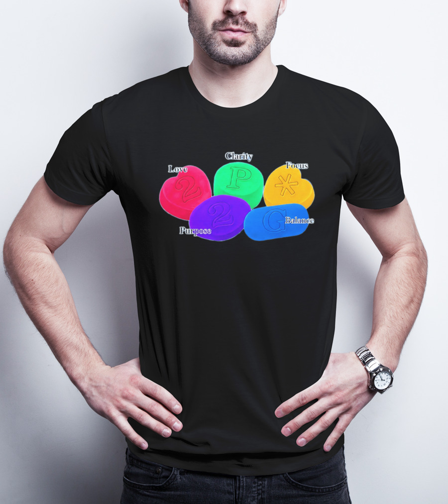 Love Clarity Focus Purpose Balance Colorful Candy Hearts And Shapes T-Shirt