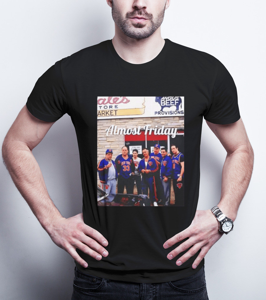 The Sopranos Tony Soprano Paulie Gualtieri New York Knicks Almost Friday Angus Beef Store Market T-Shirt