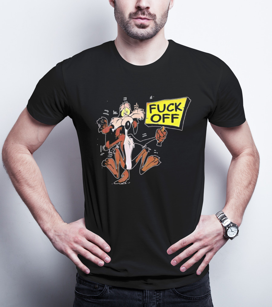 Wile E. Coyote Looney Tunes Fuck Off Sign T-Shirt