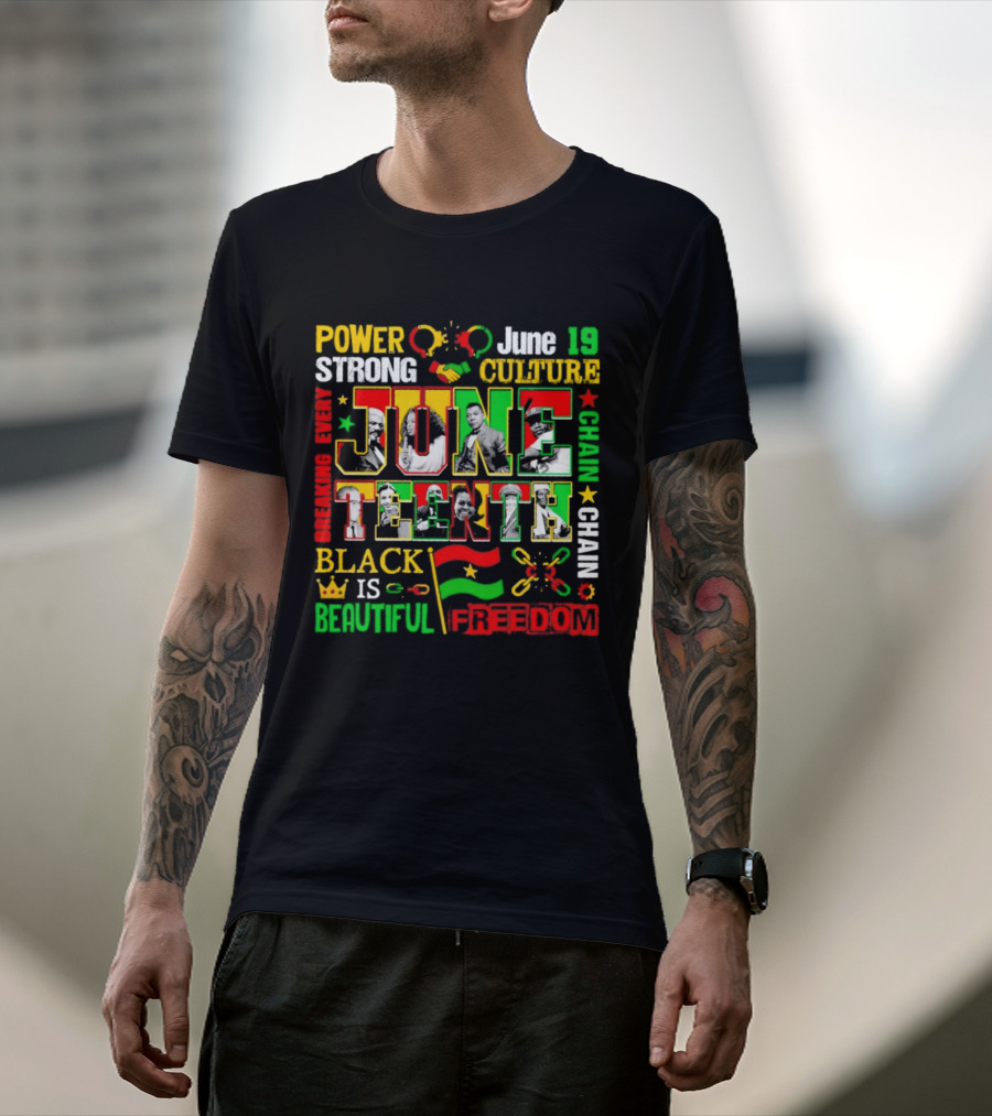 Power Strong Culture Juneteenth Breaking Every Chain Black Is Beautiful Freedom June 19 T-Shirt