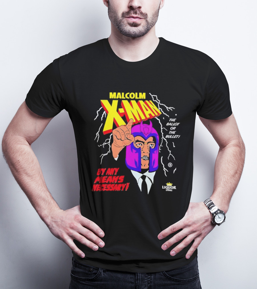 Malcolm X Man The Ballot Or The Bullet By Any Means Necessary Magneto X Men T-Shirt