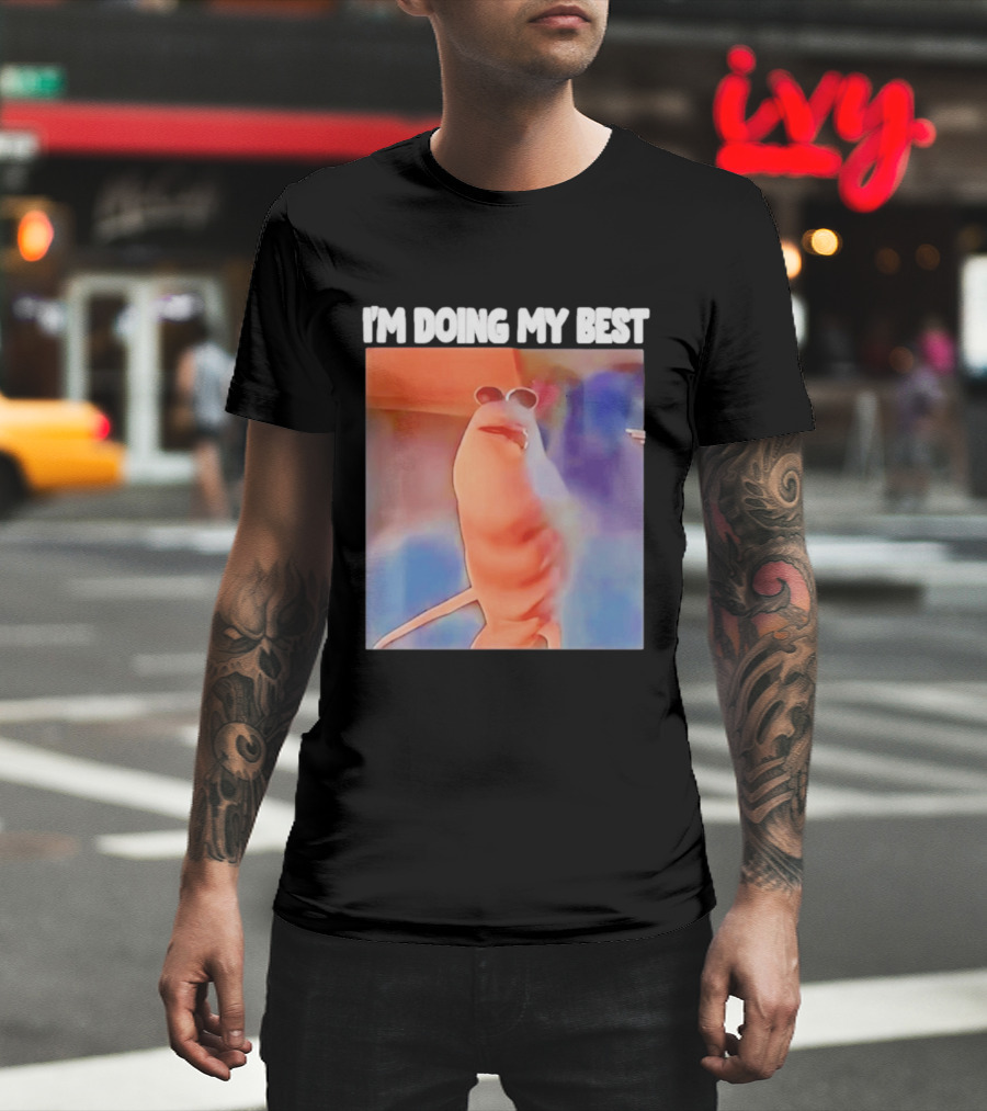 I'm Doing My Best Marcus The Worm Meme Sunglasses T-Shirt