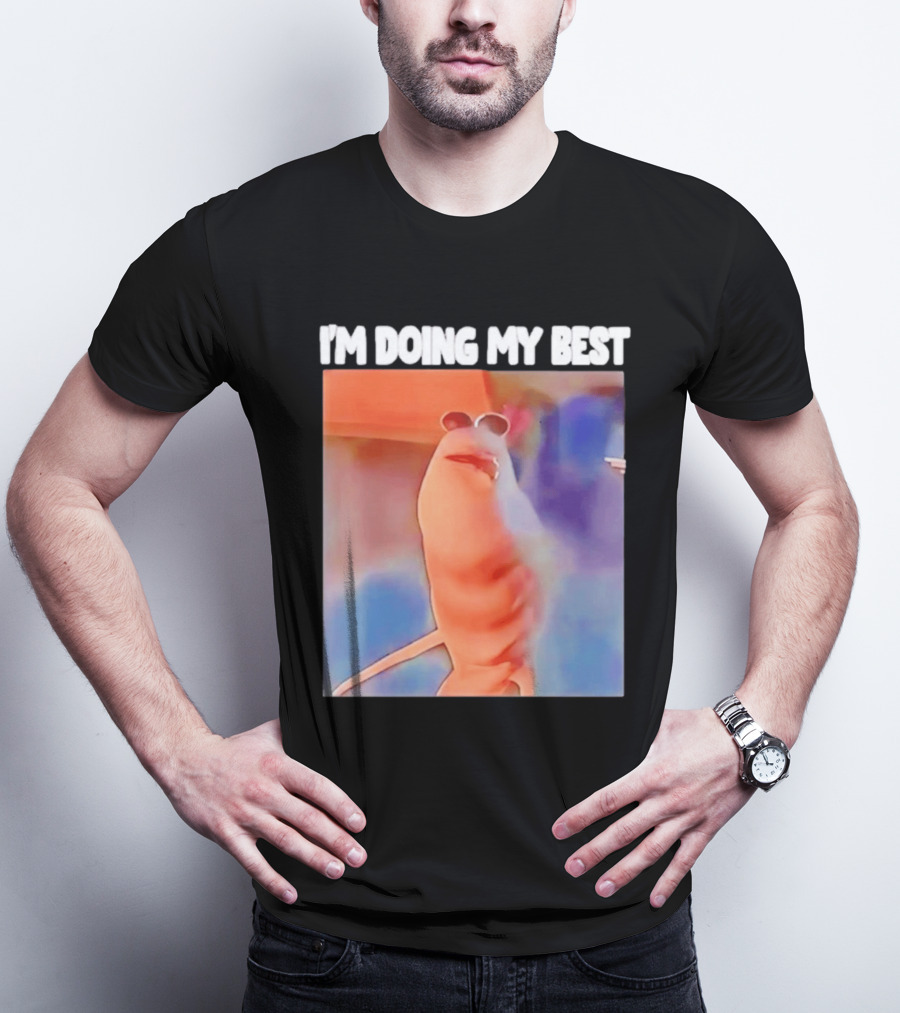 I'm Doing My Best Marcus The Worm Meme Sunglasses T-Shirt