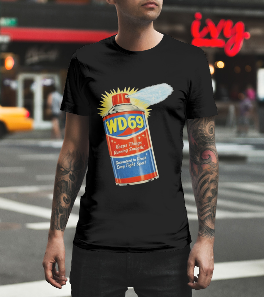 WD69 Keeps Things Running Smooth Guaranteed To Reach Every Tight Spot T-Shirt