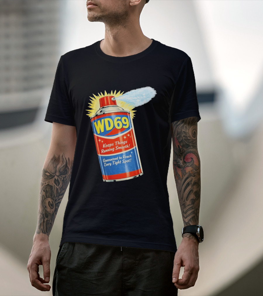 WD69 Keeps Things Running Smooth Guaranteed To Reach Every Tight Spot T-Shirt
