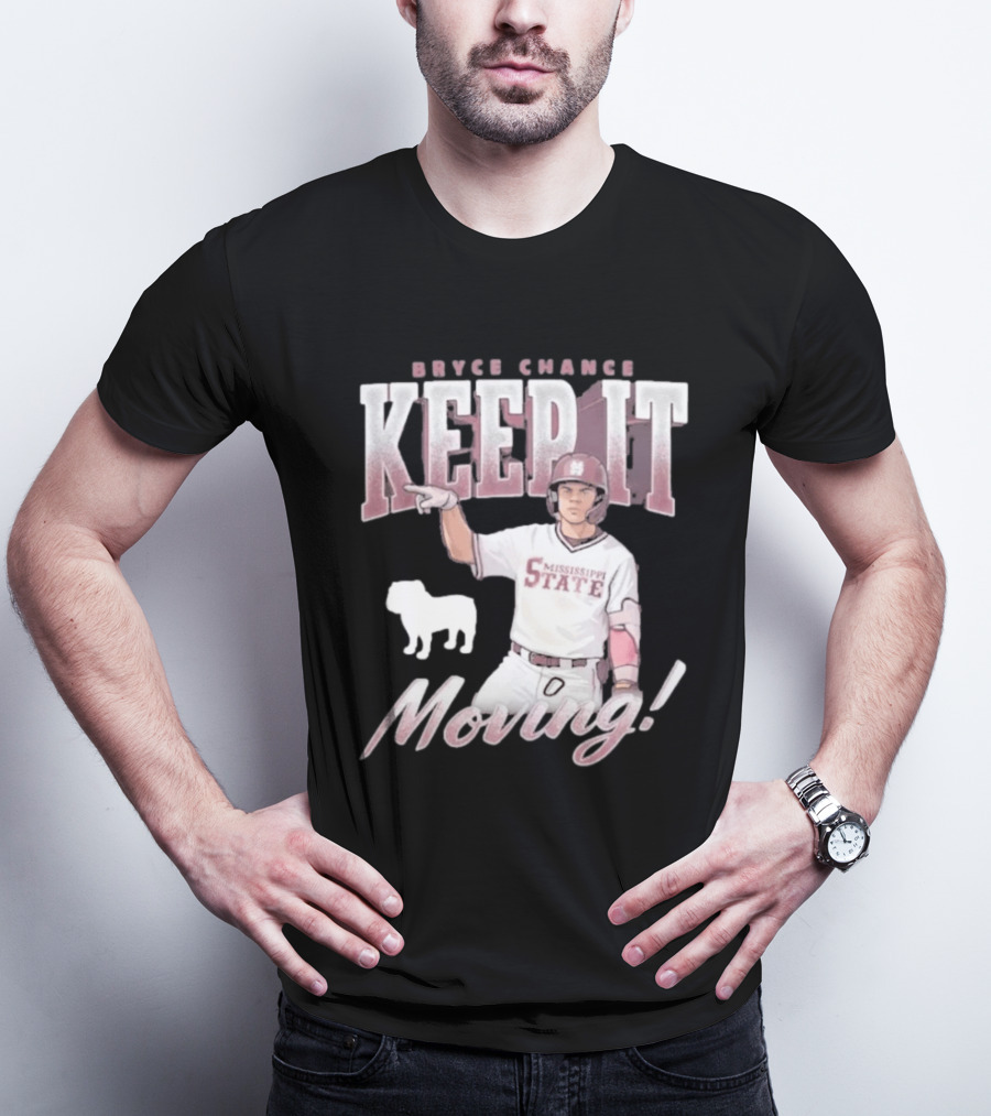Bryce Chance Mississippi State Keep It Moving Bulldog Baseball T-Shirt
