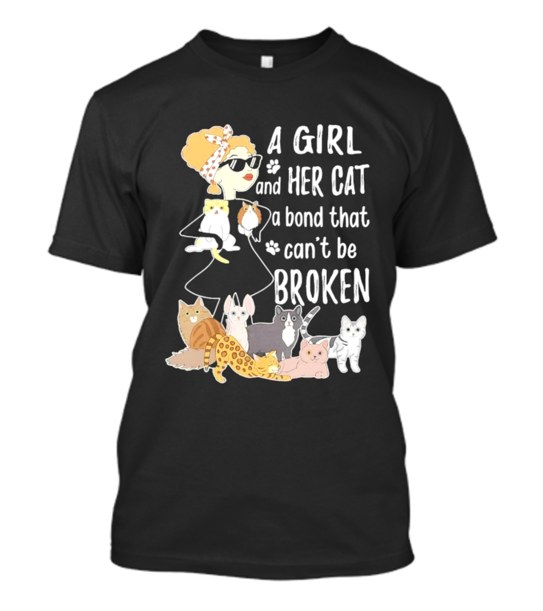 A Girl And Her Cat A Bond That Can't Be Broken T-Shirt