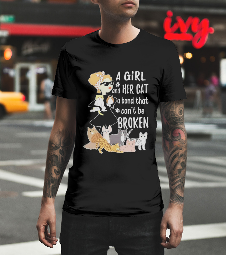 A Girl And Her Cat A Bond That Can't Be Broken T-Shirt