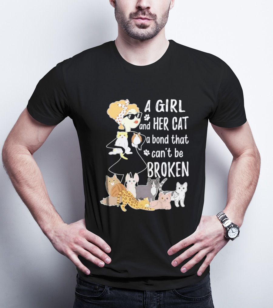 A Girl And Her Cat A Bond That Can't Be Broken T-Shirt