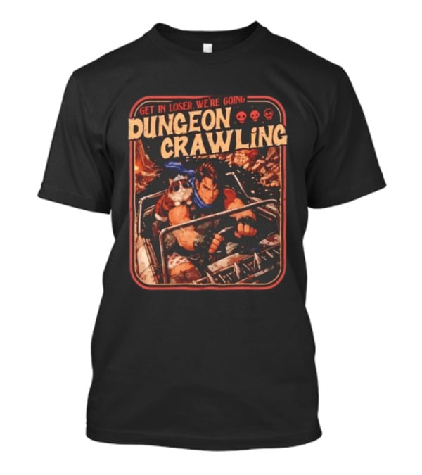 Get In Loser We're Going Dungeon Crawling Spiked Car Adventure With Crown Cat And Driver T-Shirt