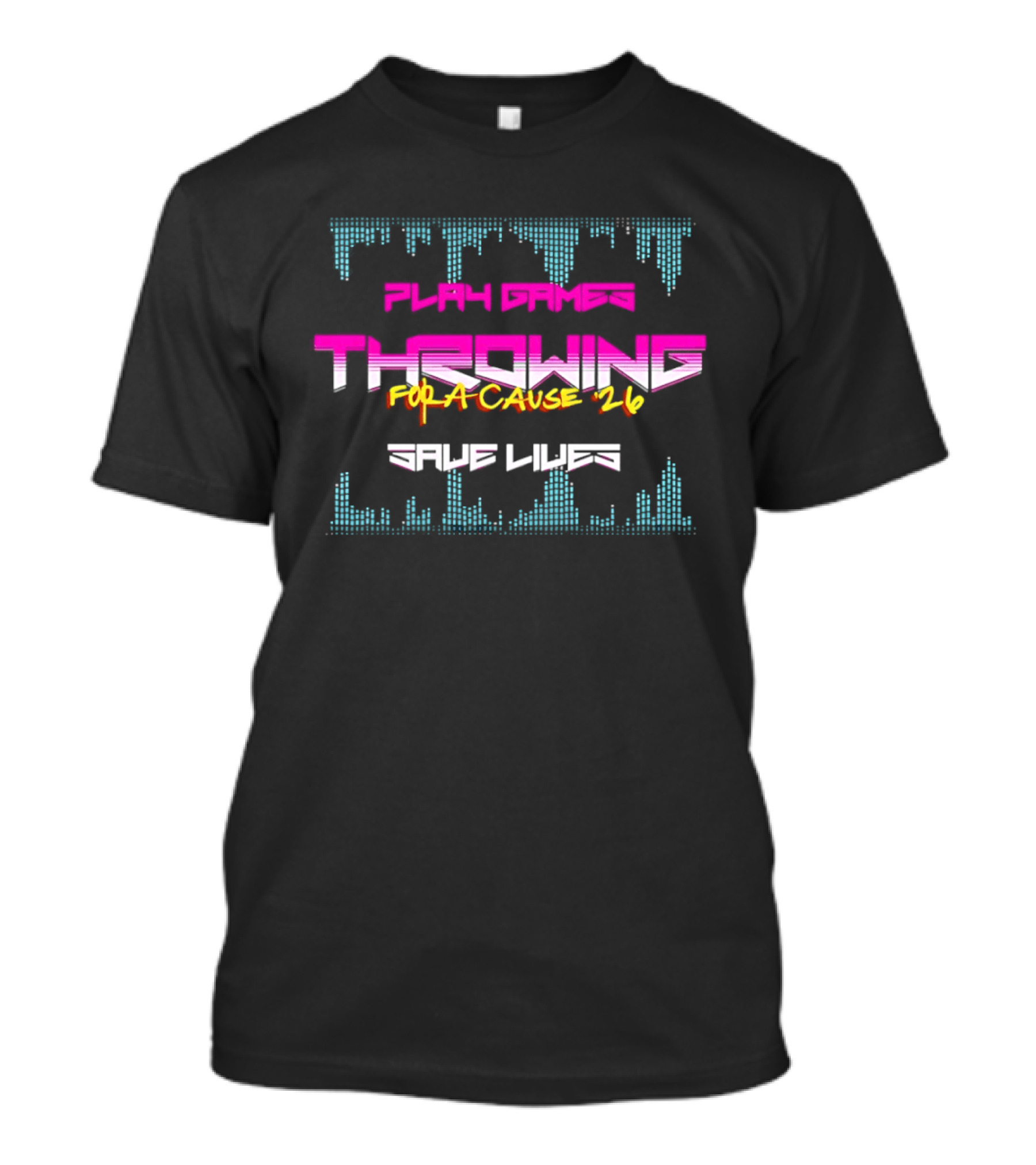 Play Games Throwing For A Cause 26 Save Lives T-Shirt