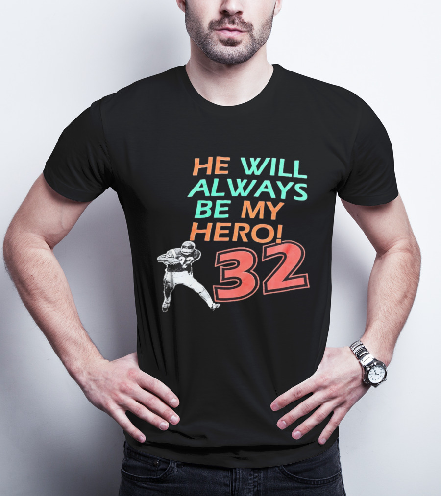 O J Simpson He Will Always Be My Hero 32 Buffalo Bills National Football League T-Shirt