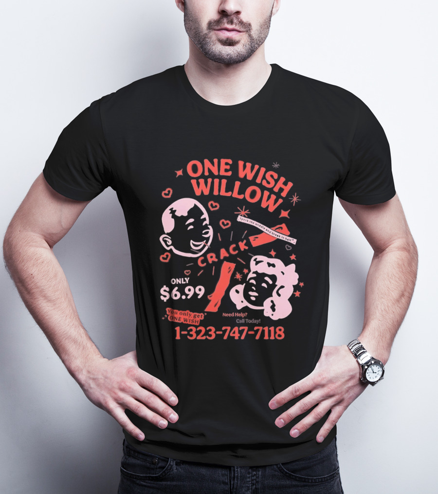 One Wish Willow Crack Spark The Middle Break In Half Only $6.99 Call Now 1 323 747 7118 T-Shirt